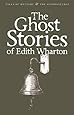 The Ghost Stories of Edith Wharton (Tales of Mystery & The Supernatural ...