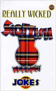Really Wicked Scottish Jokes: Amazon.co.uk: 9781854793782: Books