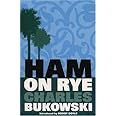 Ham on Rye: Amazon.co.uk: Bukowski, Charles, Doyle, Roddy ...