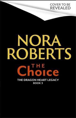 The Choice: The Dragon Heart Legacy Book 3 : Roberts, Nora: Amazon.in: Books