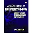 Fundamental of Microprocessor 8085: Architecture Programming, and Interfacing : Vijayendran, V ...
