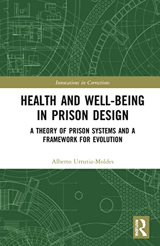 Buy Health and Well-Being in Prison Design: A Theory of Prison Systems ...