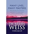 Many Lives, Many Masters: The true story of a prominent psychiatrist ...