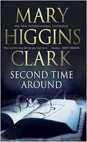 Second Time Around: Amazon.co.uk: Clark, Mary Higgins: 9780743467735: Books