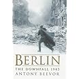 Berlin: The Downfall, 1945: Amazon.co.uk: Beevor, Antony: 9780670886951 ...