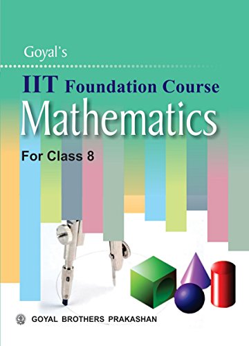 Amazon.in: Buy Goyal's IIT Foundation Course in Mathematics for Class 8 ...