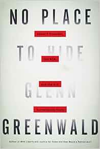 No Place to Hide: Amazon.co.uk: Glenn Greenwald: 9781627791618: Books