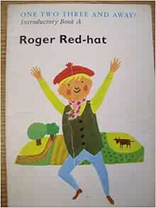 Roger Red-hat, Introductory Book A (One Two Three And Away!): Amazon.co ...