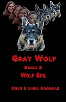Gray Wolf Book 2 Wolf Girl eBook: Linda Goodman, Doug Goodman: Amazon ...