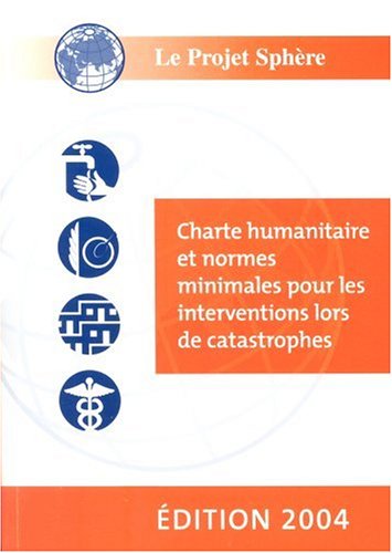 Amazon.fr - Le Projet Sphere 2004: Charte Humanitaire et Normes ...