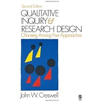 Qualitative Inquiry and Research Design: Choosing Among Five Approaches : Creswell, John W ...