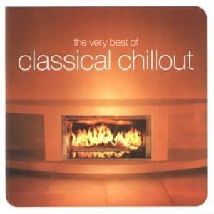 The Very Best of Classical Chillout: Amazon.co.uk: Music