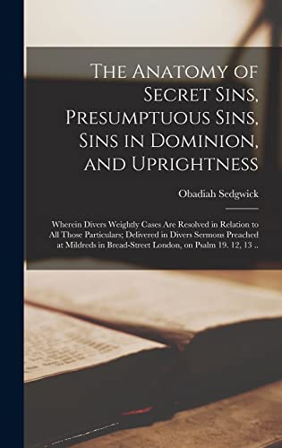 Buy The Anatomy of Secret Sins, Presumptuous Sins, Sins in Dominion ...