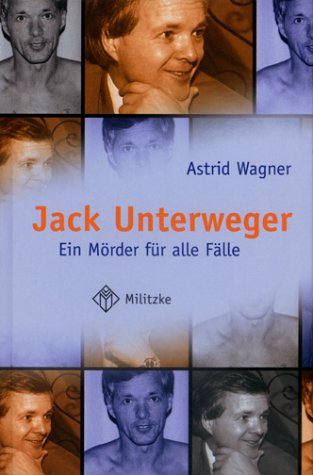 Jack Unterweger : Wagner, Astrid: Amazon.de: Bücher