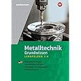 Metalltechnik Grundwissen. Lernfelder 1-4: Metalltechnik Grundwissen Arbeitsaufträge: Lernfelder ...