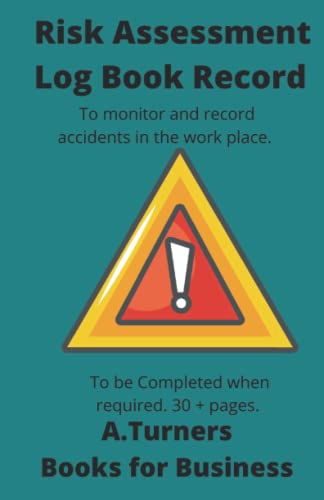 Risk Assessment Log Book Record: A N Turner Books For Business (A ...