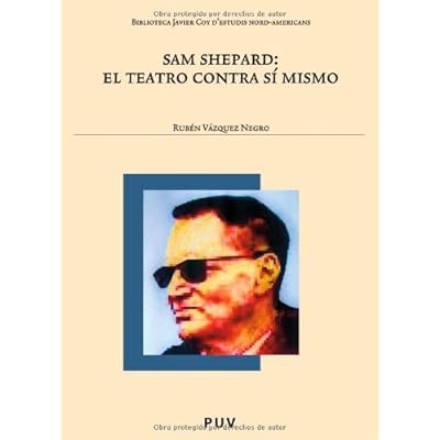 Robbie Gene: Sam Shepard: El Teatro Contra Si Mismo (Biblioteca Javier ...