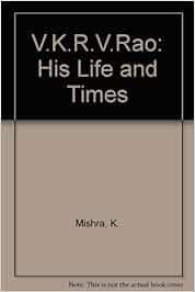 Buy V.K.R.V.Rao: His Life and Times Book Online at Low Prices in India ...