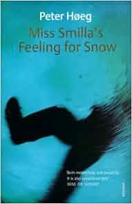 Miss Smilla's Feeling for Snow: Amazon.co.uk: Peter Hoeg, Felicity ...