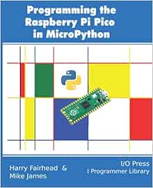 Programming the Raspberry Pi Pico in MicroPython: Amazon.co.uk ...