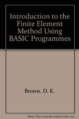 Buy Introduction to the Finite Element Method Using BASIC Programmes ...