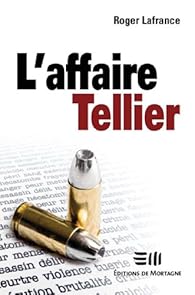 L'affaire Tellier - Roger Lafrance - Babelio