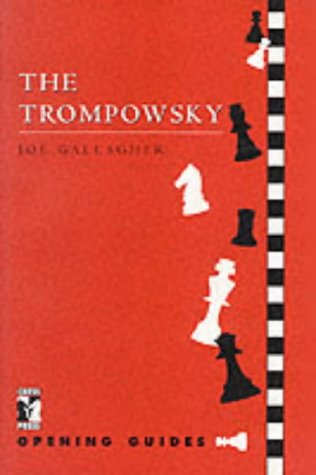 The Trompowsky (Chess Press Opening Guides): Amazon.co.uk: Gallagher ...