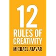 12 Rules of Creativity: Amazon.co.uk: Michael Atavar: 9780953107322: Books