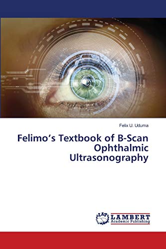 Buy Felimo's Textbook of B-Scan Ophthalmic Ultrasonography Book Online ...