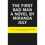 The First Bad Man: Amazon.co.uk: July, Miranda: 9781782115076: Books