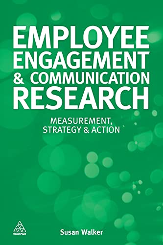 Employee Engagement and Communication Research: Measurement, Strategy ...