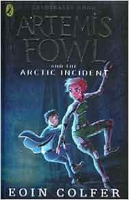 Artemis Fowl and The Arctic Incident: Amazon.co.uk: Eoin Colfer ...