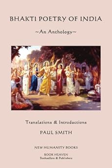 Bhakti Poetry of India: An Anthology eBook: Paul Smith: Amazon.in ...