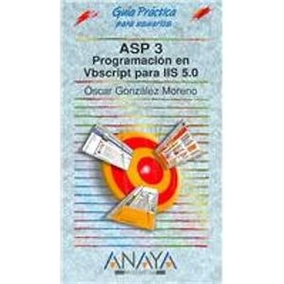 Flynn Ezekiel: Asp 3 - Programacion En Vbscript Para Iis 5.0 (Guias Practicas/ Practical Guides ...
