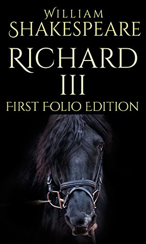 Richard III: First Folio Edition (First Folio Editions Book 23) eBook ...