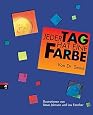 Jeder Tag Hat Eine Farbe