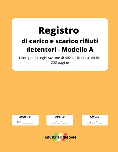 Registro di carico e scarico rifiuti detentori Modello A: Libro per la registrazione di 402 ...