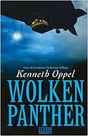 Wolkenpanther: Roman : Oppel, Kenneth, Wiesmüller, Dieter, Thiemeyer ...