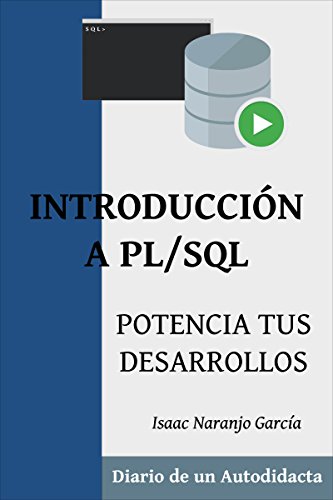 Talon Tumelo: Free INTRODUCCIÓN A PL/SQL: POTENCIA TUS DESARROLLOS (DIARIO DE UN AUTODIDACTA nº ...