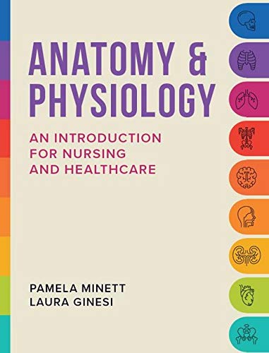 Anatomy & Physiology: an introduction for nursing and healthcare ...