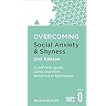 Overcoming Social Anxiety and Shyness, 2nd Edition: A self-help guide using cognitive ...