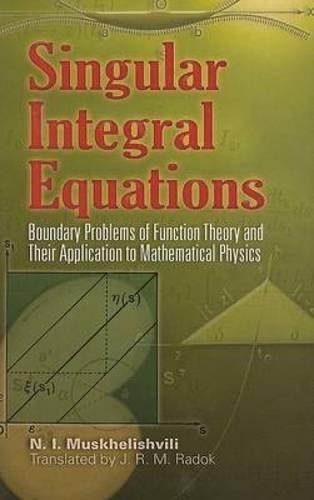 Buy Singular Integral Equations: Boundary Problems of Function Theory and Their Application to ...