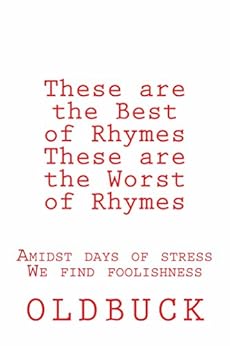 These are the Best of Rhymes These are the Worst of Rhymes: Amidst days ...