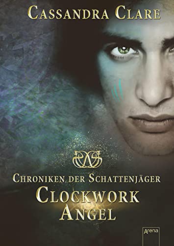 Clockwork Angel: Chroniken der Schattenjäger (1) : Clare, Cassandra ...