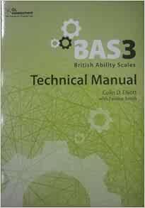 BAS3 British Ability Scales Technical Manual - GL Assessment - Colin D ...