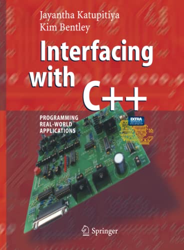 Interfacing with C++: Programming Real-World Applications : Katupitiya ...