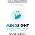 Mindsight: Transform Your Brain with the New Science of Kindness: Amazon.co.uk: Siegal, Daniel ...