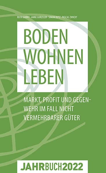 Denknetz-Jahrbuch 2022: Boden – Wohnen – Leben: Markt, Profit ...