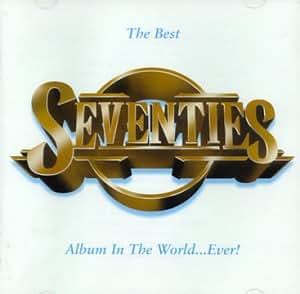 The Best Seventies Album in the World ... Ever!: Amazon.co.uk: Music