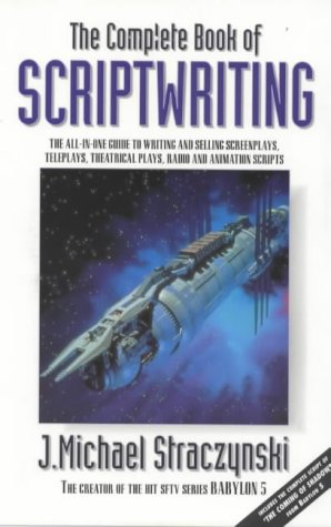 The Complete Book of Scriptwriting: Amazon.co.uk: J.Michael Straczynski ...